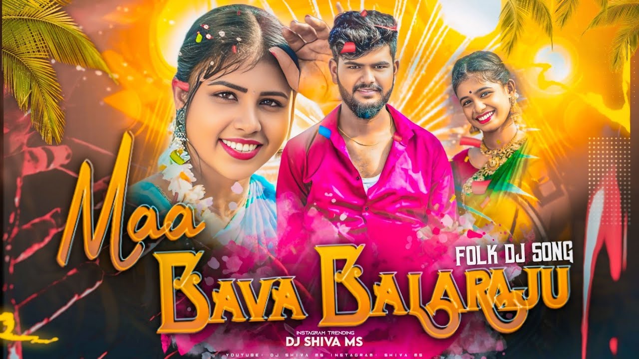 MAA BAVA BALARAJU FOLK DJ SONG | BOUNCY MIX | HD AUDIO | MIX BY DJ ...