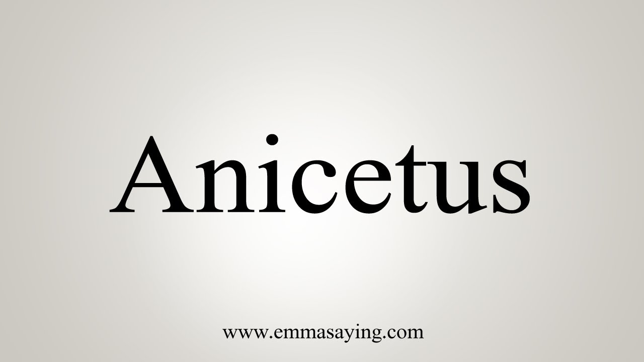How To Say Anicetus - YouTube