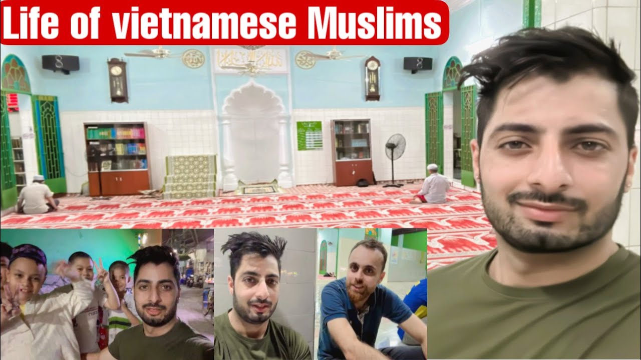LIFE OF VIETNAMESE MUSLIMS | WHAT IT'S REALLY LIKE BEING A MUSLIM IN ...