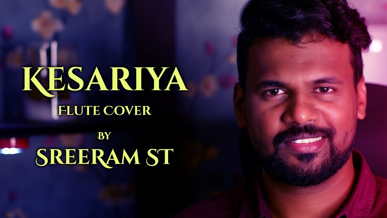 Kesariya Brahmastra | SreeRam ST | Ranbir Kapoor | Alia Bhatt | Flute ...
