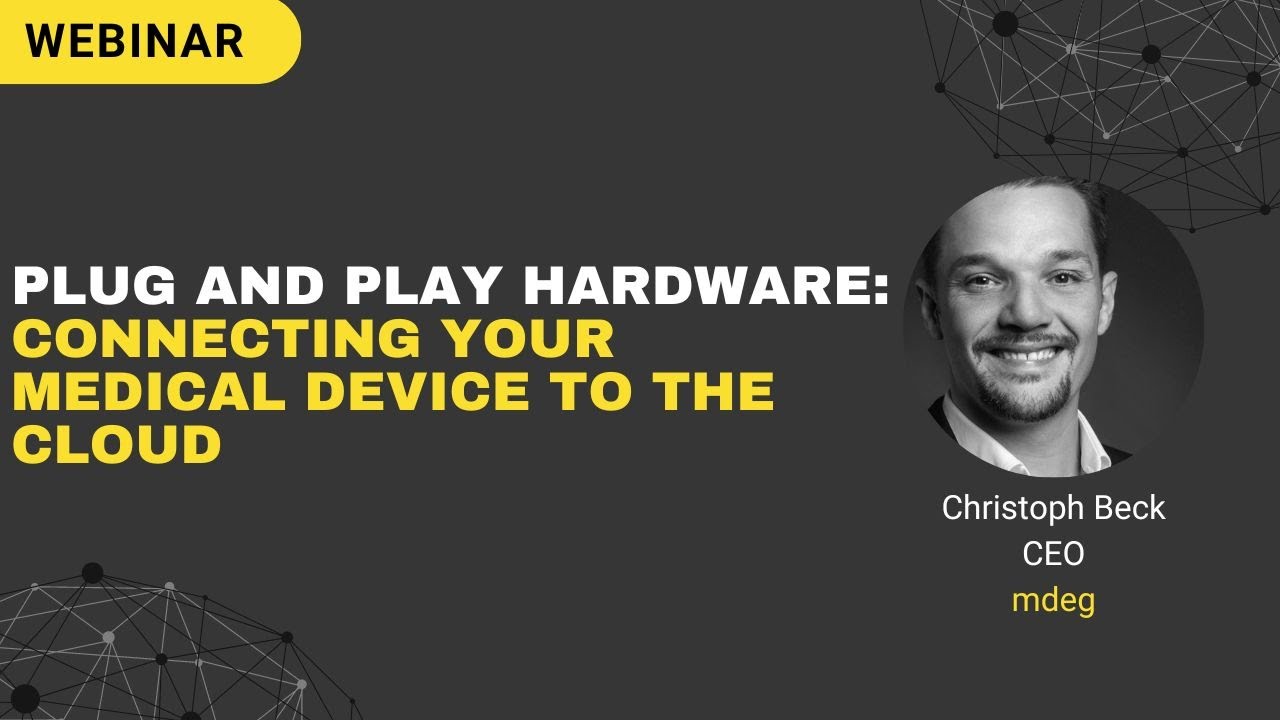 Plug and Play Hardware: Connecting Your Medical Device to the Cloud ...