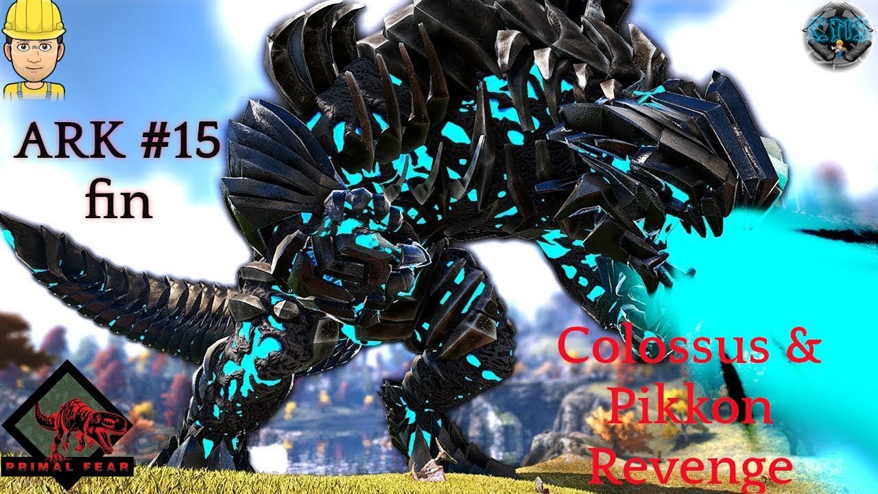 ARK Primal Fear # 15 Dernier Colossus et le Revenge Pikkon - YouTube