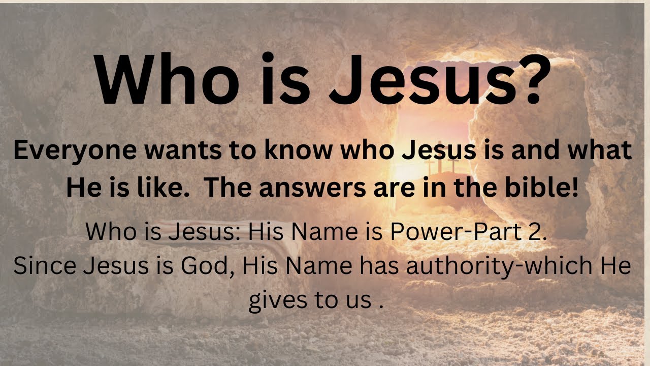 Who is Jesus: His Name is Power-Part 2. - YouTube