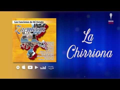 LA CHIRRIONA - LAS CANCIONES DE MI ESTADO ZACATECAS - YouTube