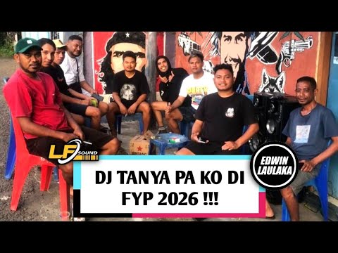 DJ TANYA PA KO DI X LF SOUND SYSTEM FYP 2026 !!! ( EL FUNKY KUPANG )