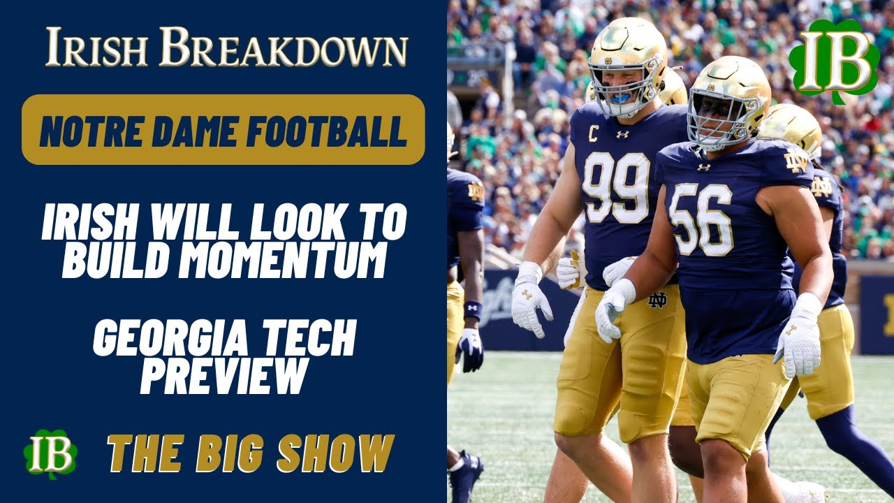 Notre Dame vs Georgia Tech Preview - Irish Must Build On Momentum - YouTube