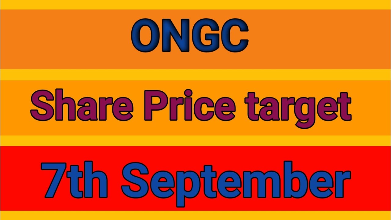 ongc share latest news today | ongc share 7th Sept target | ongc share ...