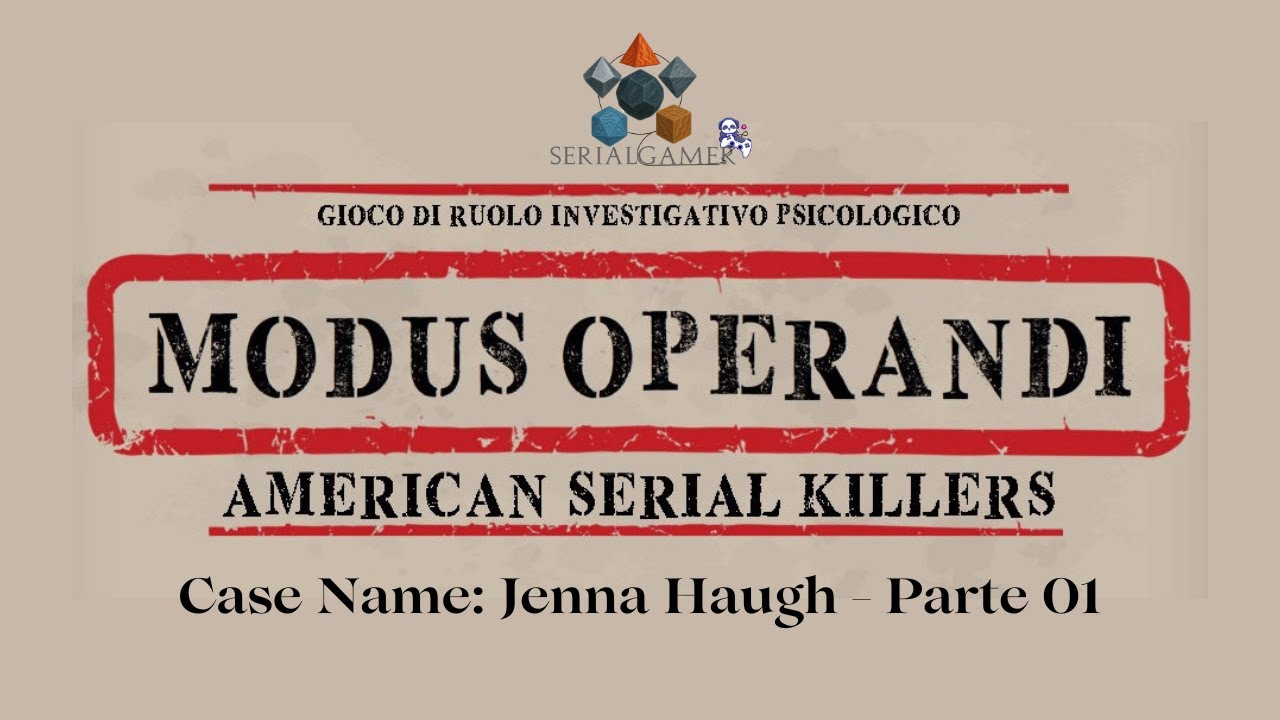 [GDR - Modus Operandi: American Serial Killers - ITA] Case Name: Jenna ...