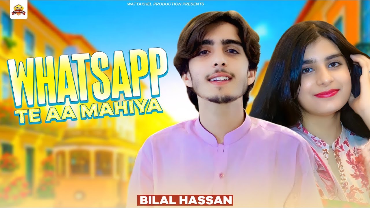 Whatsapp Te Aa Mahiya | Bilal Hassan | Official Video Song | Saraiki ...