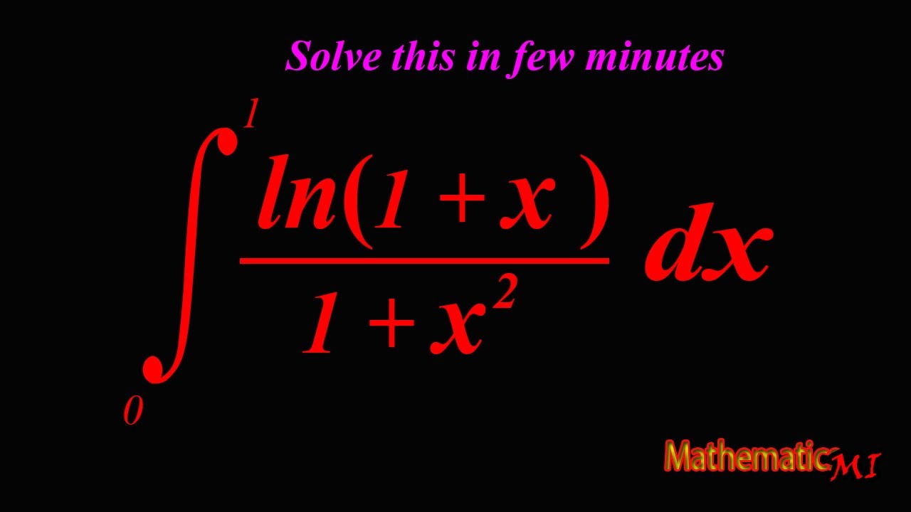 Integral Ln 1 x 1 x 2 From 0 To 1 YouTube