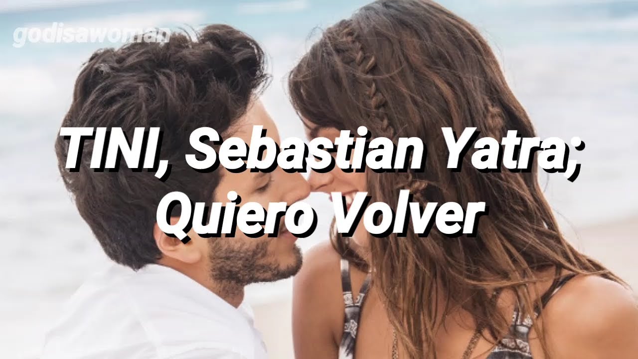 Tini, Sebatian Yatra - Quiero Volver (LETRA) - YouTube