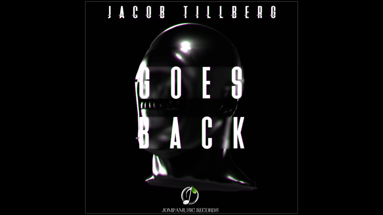 (OFFICIAL HQ) Jacob Tillberg - Goes Back [JompaMusic Release] - YouTube