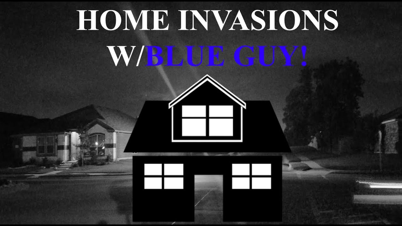 BLUE GUY HOME INVASION - YouTube