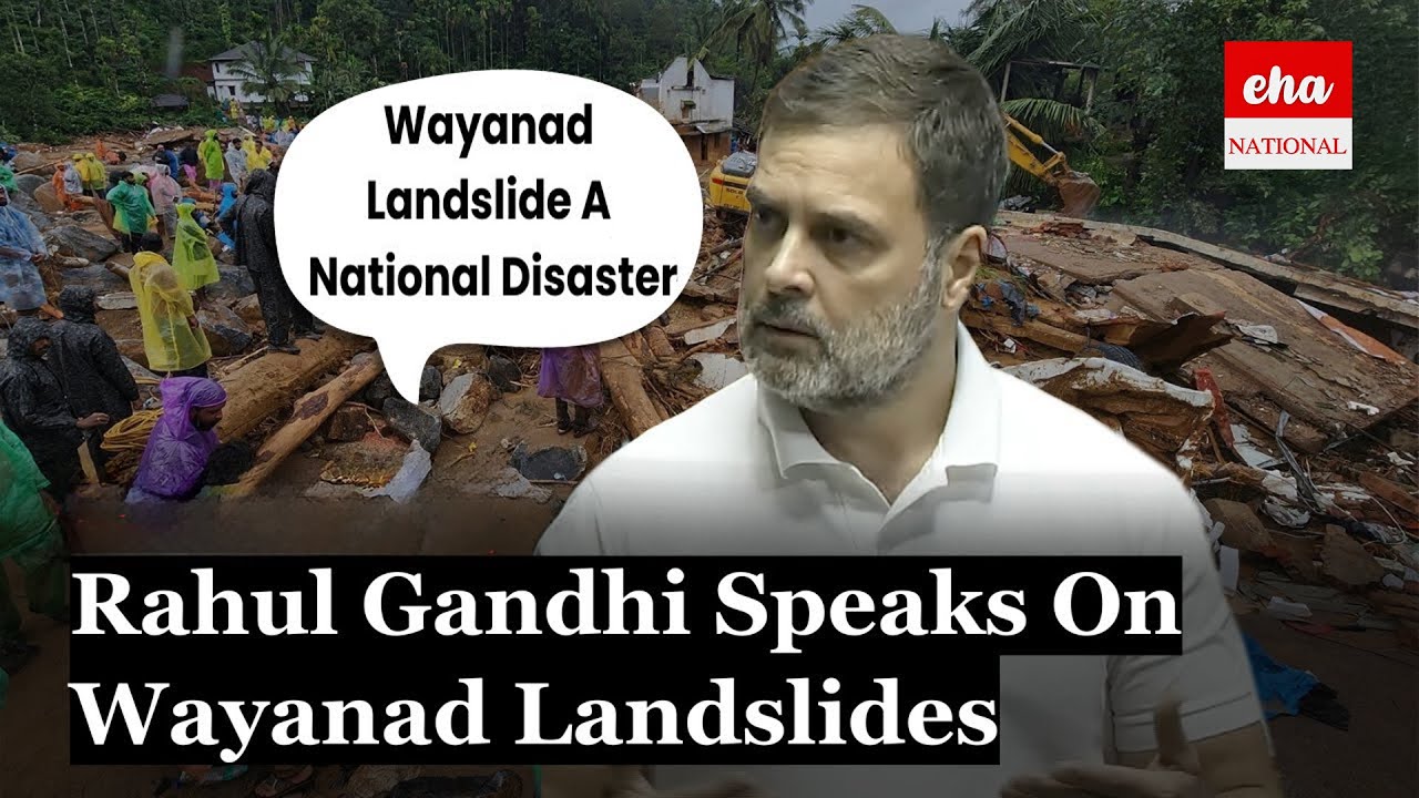 Rahul Gandhi on Wayanad Landslide | Wayanad Landslide | Wayanad ...