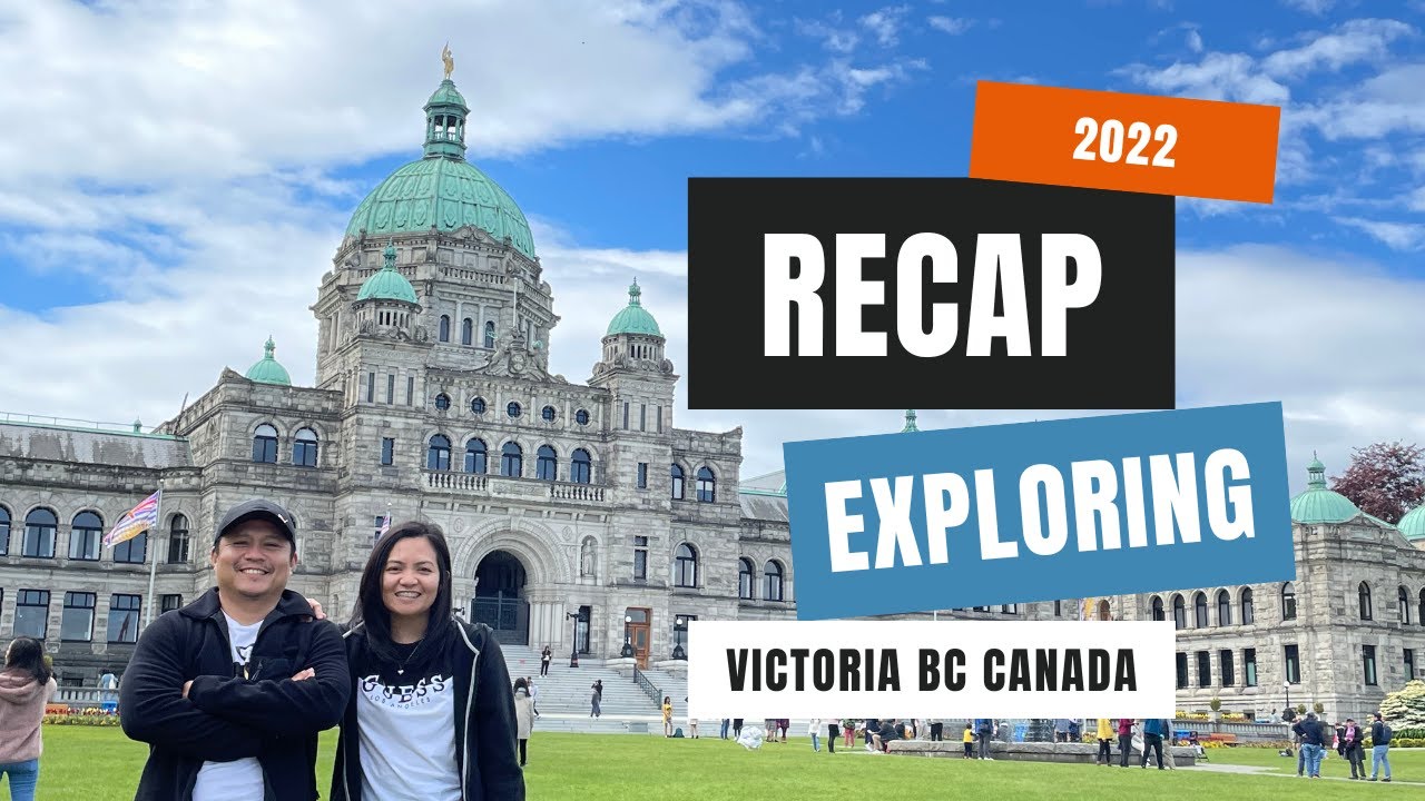Uncovering the Beauty of Victoria, Canada: 2022 Highlights (RECAP ...