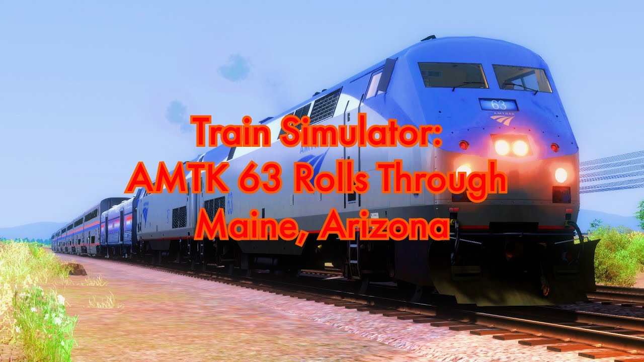 4K Train Simulator: AMTK 63 Rolls Through Maine, Arizona - YouTube