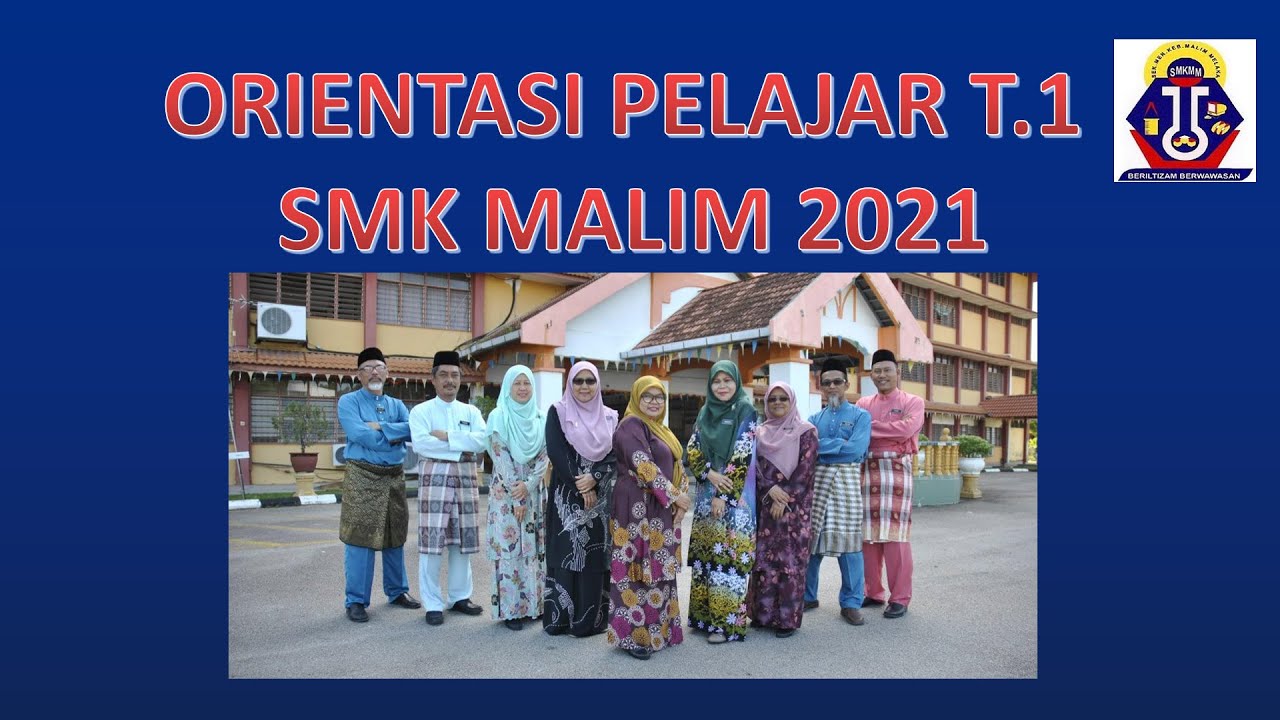 ORIENTASI PELAJAR TINGKATAN 1 SMK MALIM 2021 (SIRI 1) - YouTube
