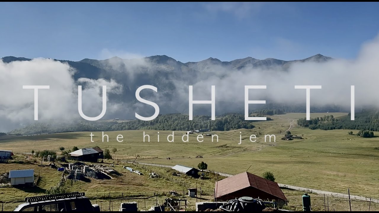 Tusheti. The hidden jem. თუშეთი - YouTube