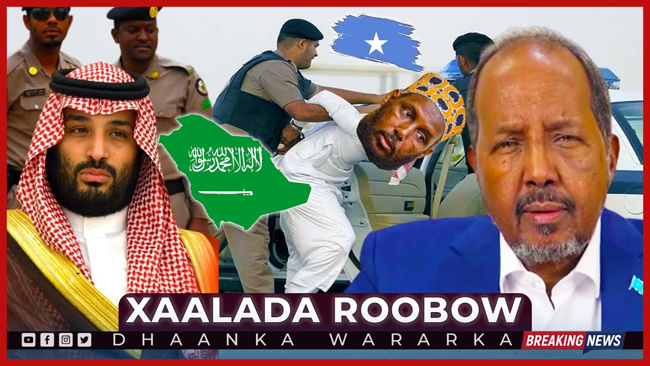 DEG DEG: Mukhtar Roobow Lagu qabtay Sacuudiga Maxkamad La saaray, Xasan ...