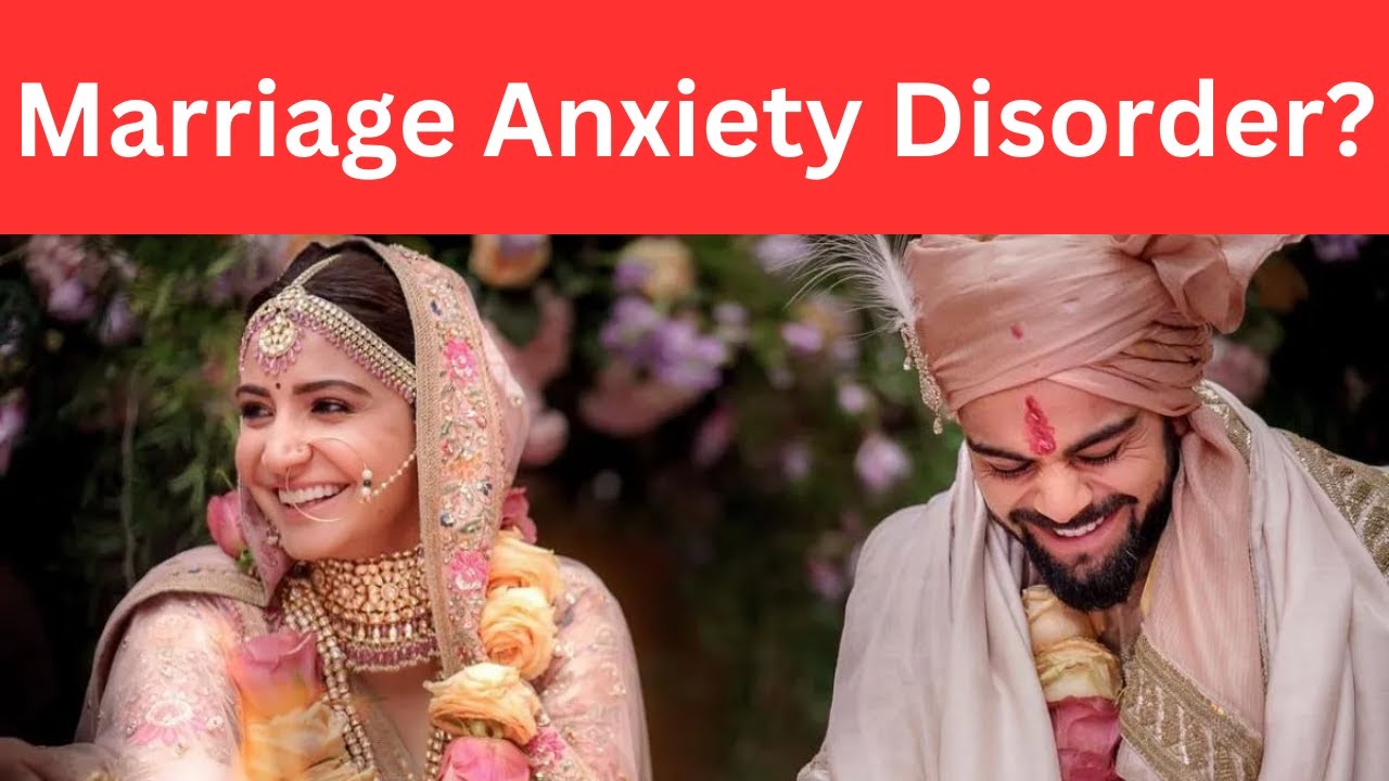 Marriage Anxiety Disorder: Understanding & Overcoming Commitment Fears ...