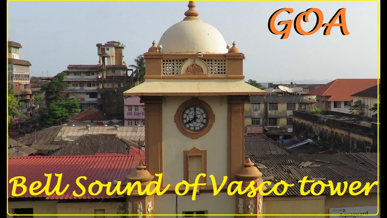 Vasco Clock tower Bell Sound at 8AM || Tourist Places in Goa || Goa ...