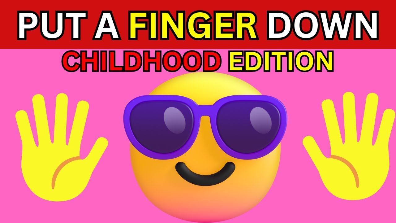 🙌Put A Finger Down If Childhood Edition👧🐣 | Put A Finger Down If Quiz ...
