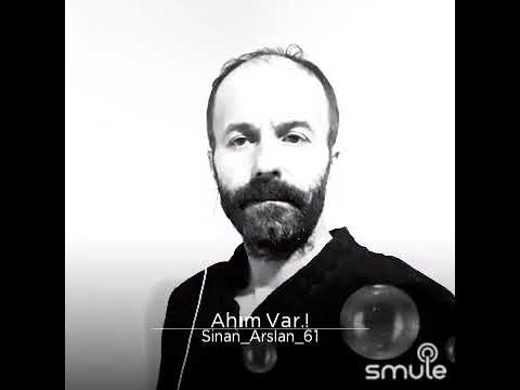 》(Ahım Var..!)《 Sinan Arslan..!