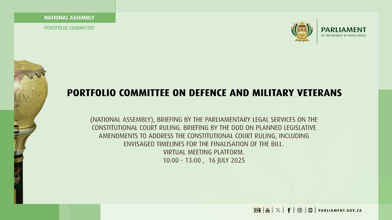 Portfolio Committee on Defence and Military Veterans, 16 July 2025 ...
