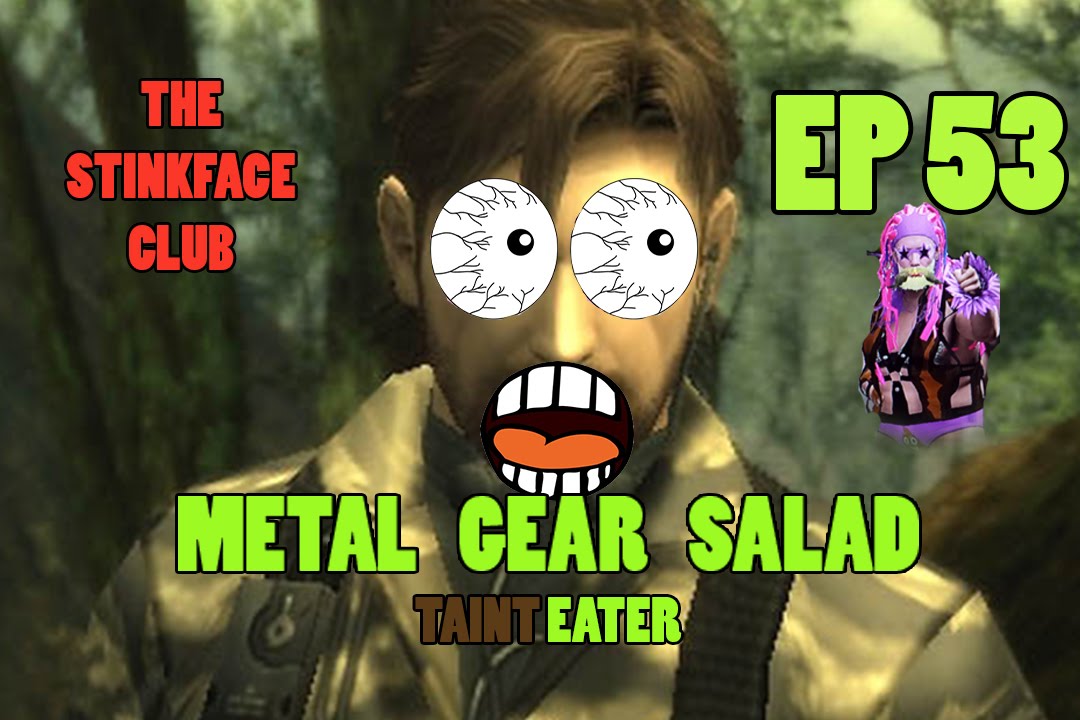 METAL GEAR SALAD? MGS STYLE STINKFACE CLUB EP 53 - YouTube