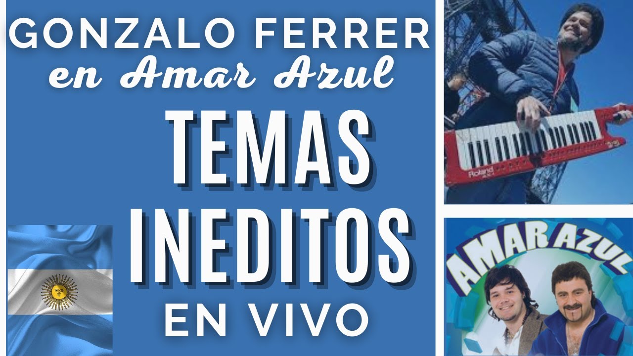 INEDITO💰 AMAR AZUL EN VIVO-recuerdo💰.GONZALO FERRER con AMAR AZUL-parte ...