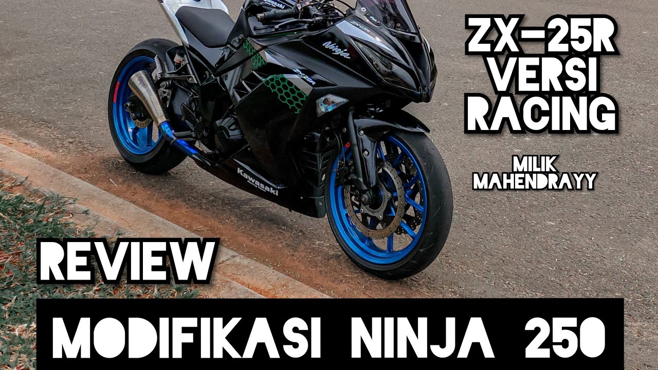 Review Modifikasi Ninja 250 ala Zx-25r racing - YouTube