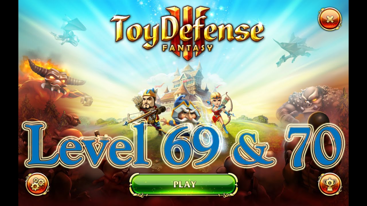 Toy Defense 3 Fantasy ( Level 69 & 70 ) - YouTube