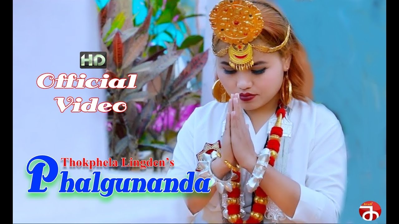 Thokphela Lingden "Phalgunanda Mangdhak Kudhak" Official Music Video ...
