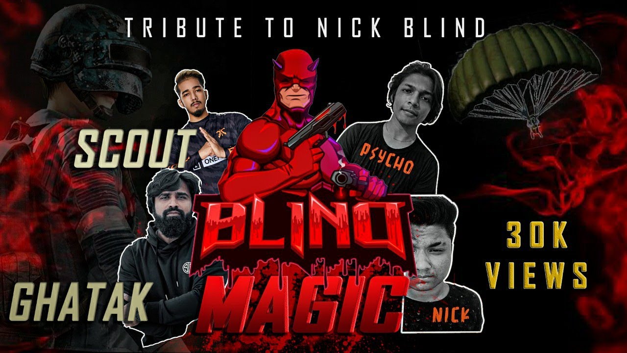 Nick Blind & Pyscho Blind appreciated by Scout and Ghatak Tribute to ...