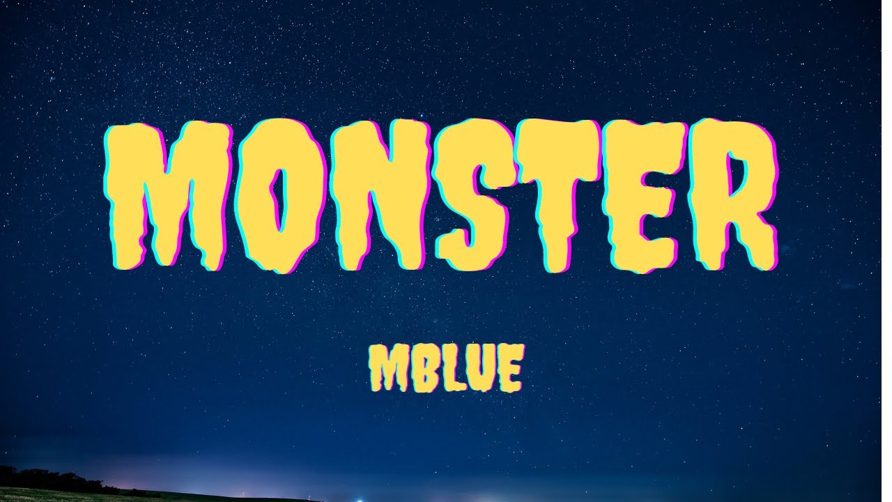 Mblue - Monster ( Lyrics) - YouTube