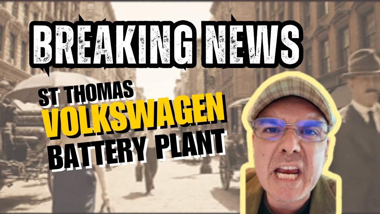 St Thomas Volkswagen Electric Battery Plant - Is it at risk? - YouTube