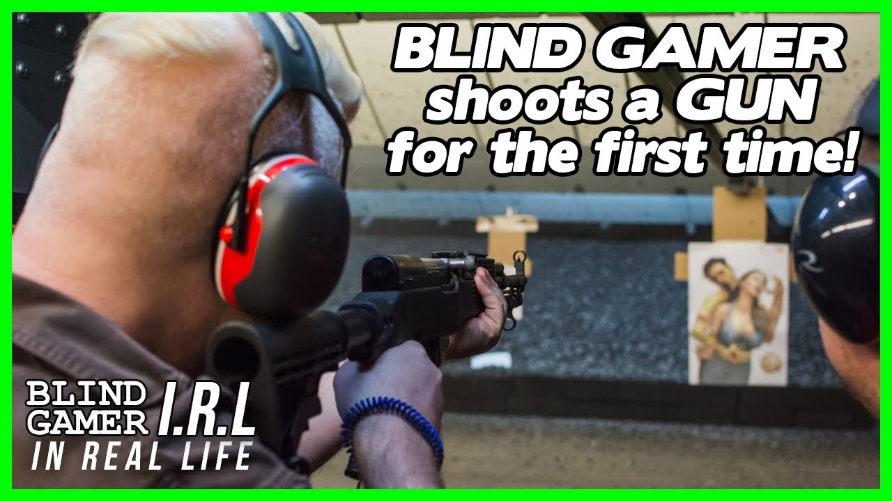 BLIND GAMER shoots a Gun FOR THE FIRST TIME! - YouTube