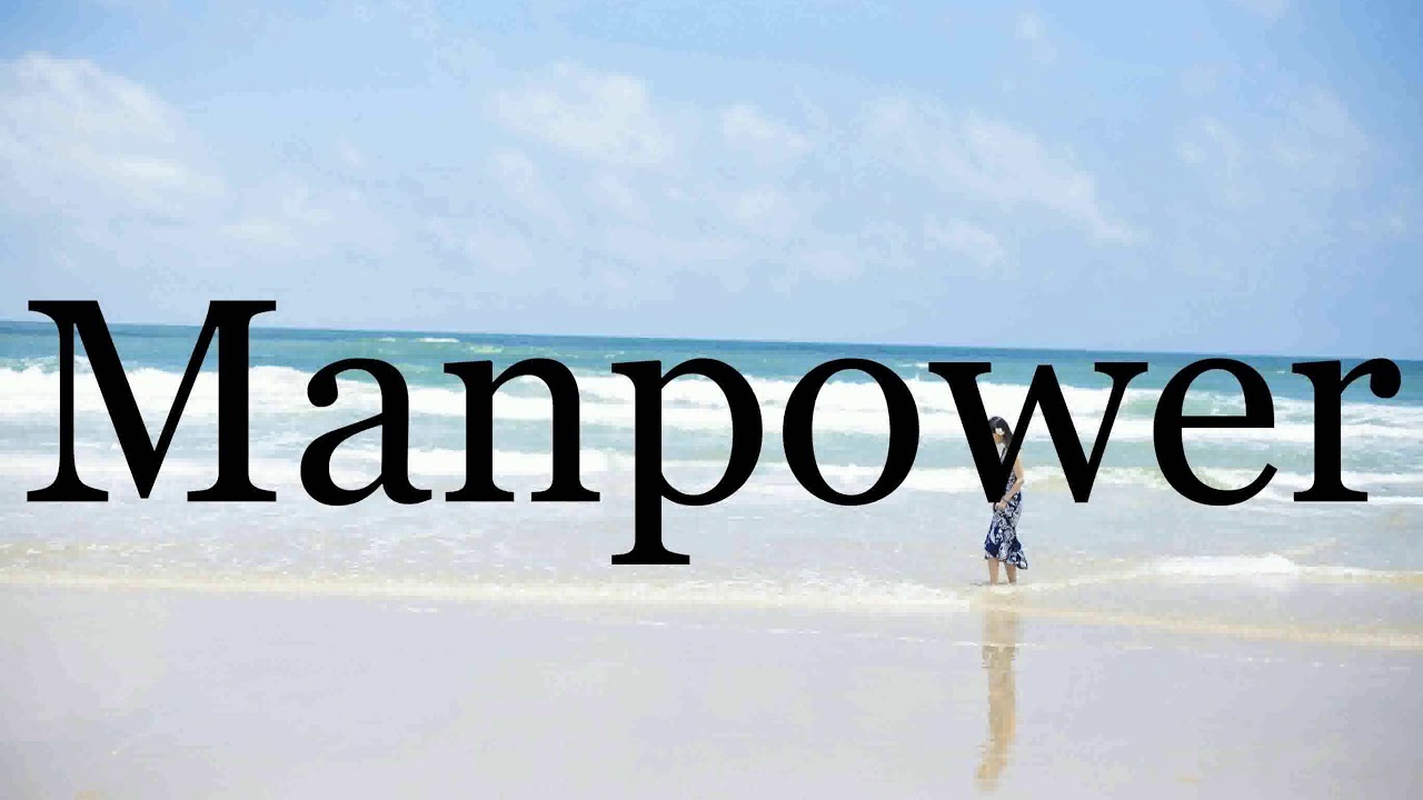 How To Pronounce Manpower🌈🌈🌈🌈🌈🌈Pronunciation Of Manpower - YouTube