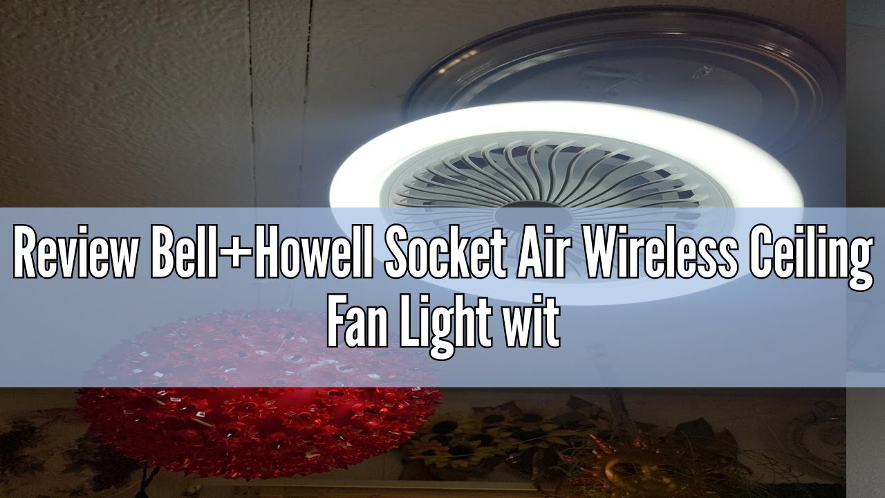 Review Bell+Howell Socket Air Wireless Ceiling Fan Light with Remote ...