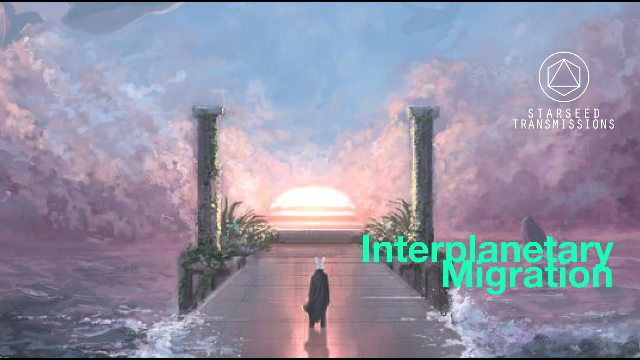 Starseed Transmissions Interplanetary Migration - YouTube