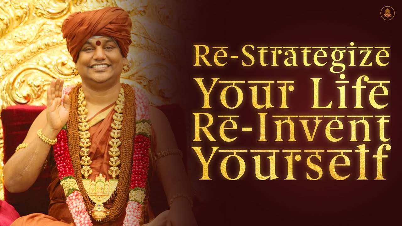 Re-Strategize Your Life, Re-Invent Yourself | Nithyananda Satsang | 23 ...