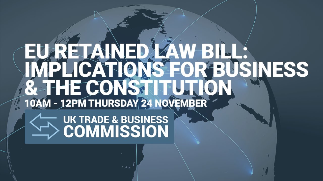Live Evidence Session EU Retained Law Bill Implications For Business live-evidence-session-eu-retained-law-bill-implications-for-business