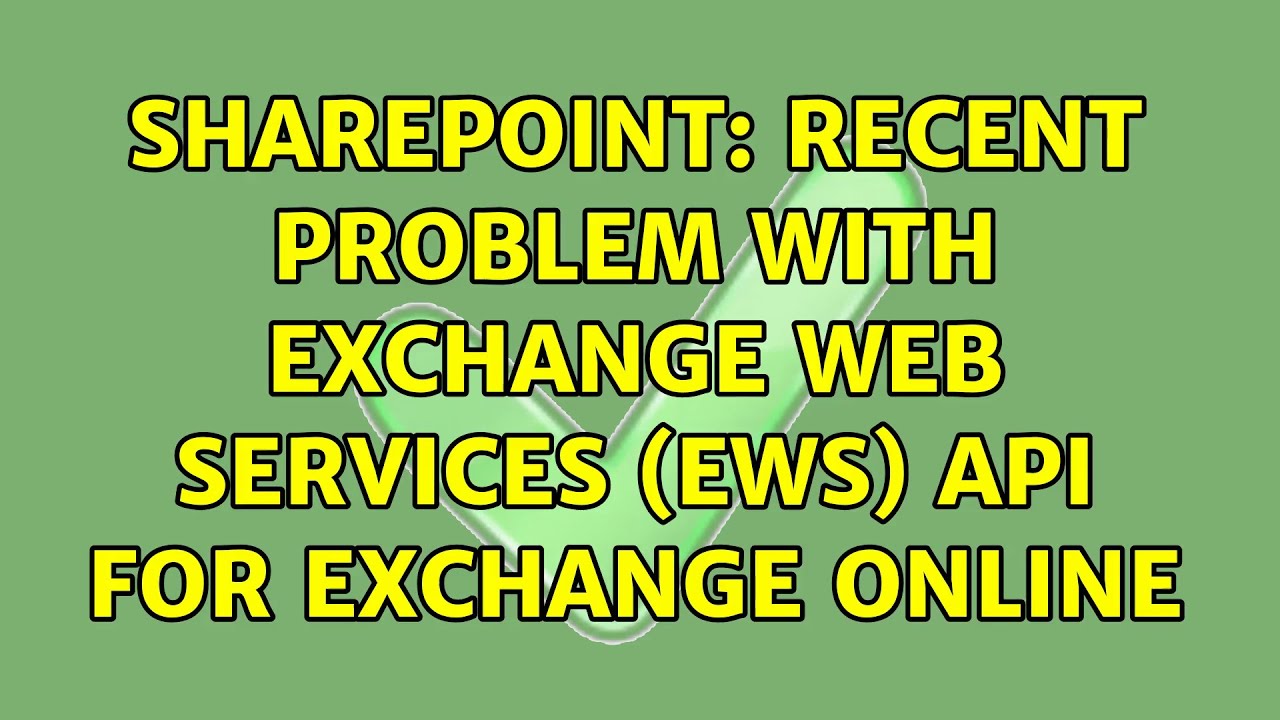Sharepoint: Recent problem with Exchange Web Services (EWS) API for ...