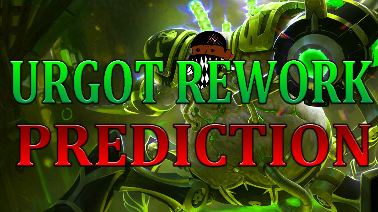 The Future Rework Of Urgot 2017 Prediction | League Of Legends - YouTube