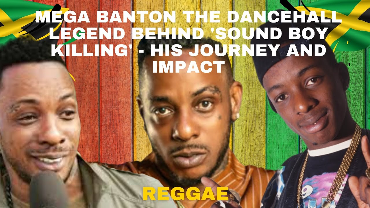 Mega Banton | The Dancehall Legend Behind 'Sound Boy Killing' - His ...