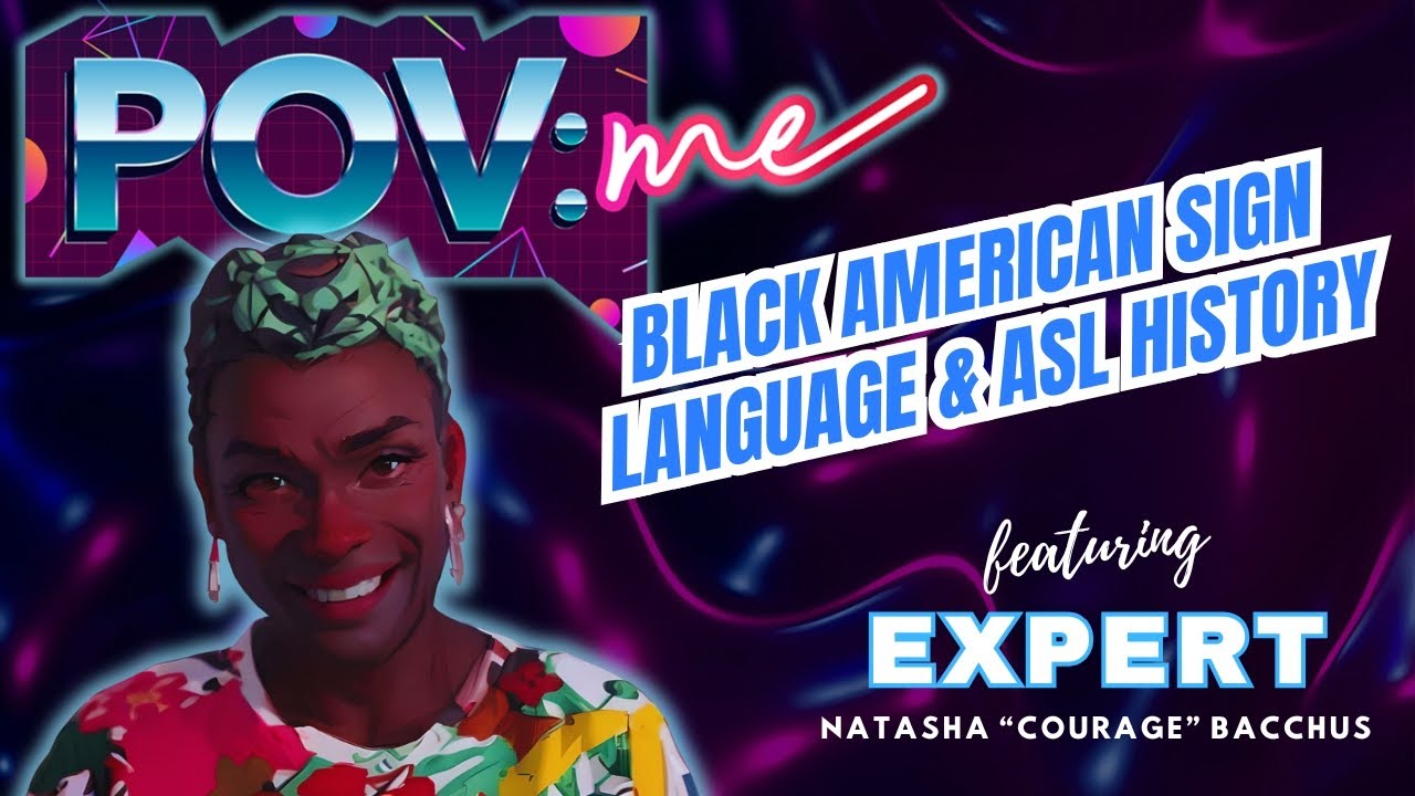 Black American Sign Language & ASL History | Natasha “Courage” Bacchus ...