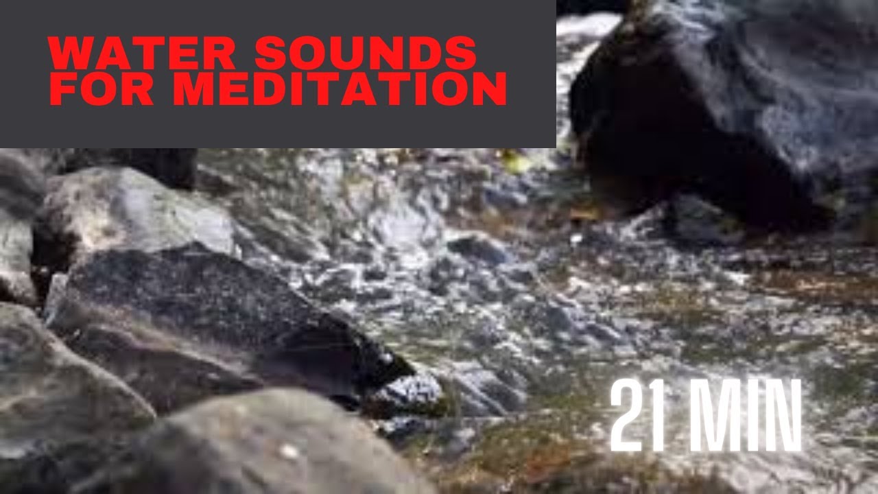 Water river Sound 21 minutes meditation - Alignment with Source Energy ...