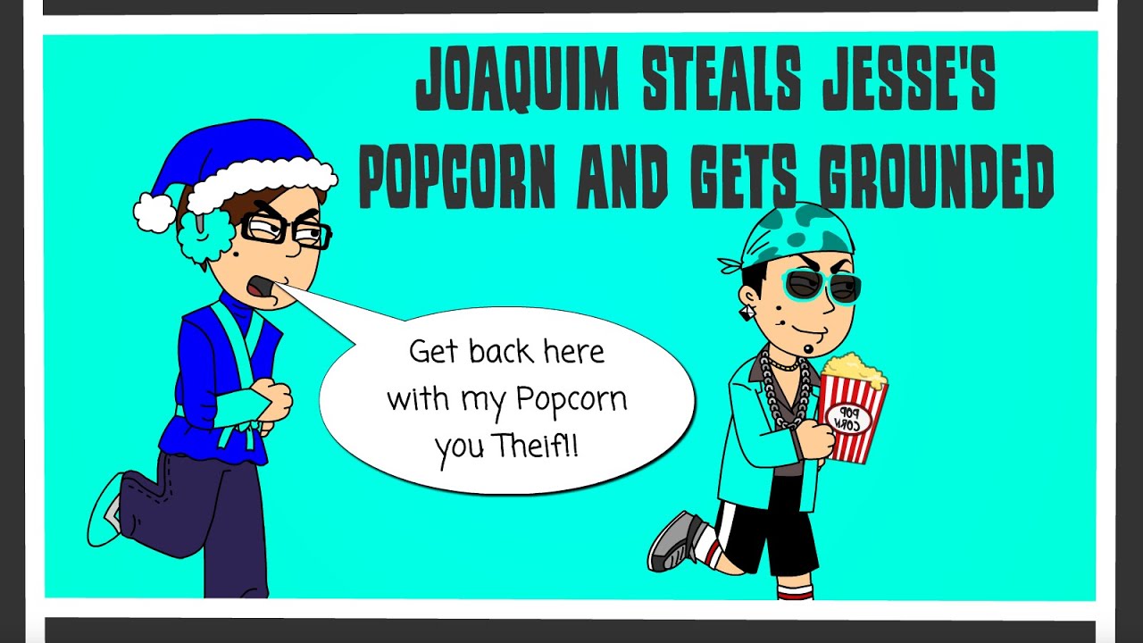 Joaquim Steals Jesse's Popcorn And Gets Grounded - YouTube