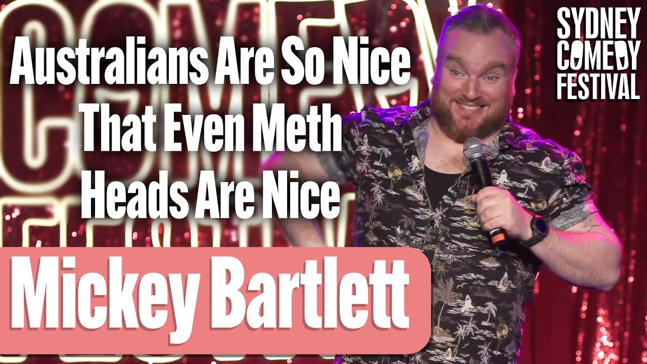 Australians Are So Nice That Even Meth Heads Are Nice | Mickey Bartlett ...