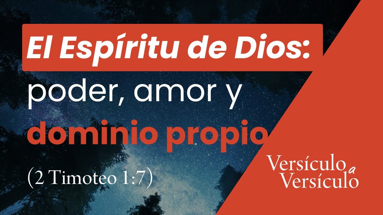 Un espíritu de poder, amor y dominio propio (2 Timoteo 1:7) | Versículo ...